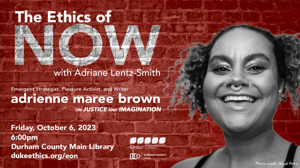 The Ethics of Now with adrienne maree brown - The Kenan Institute for ...